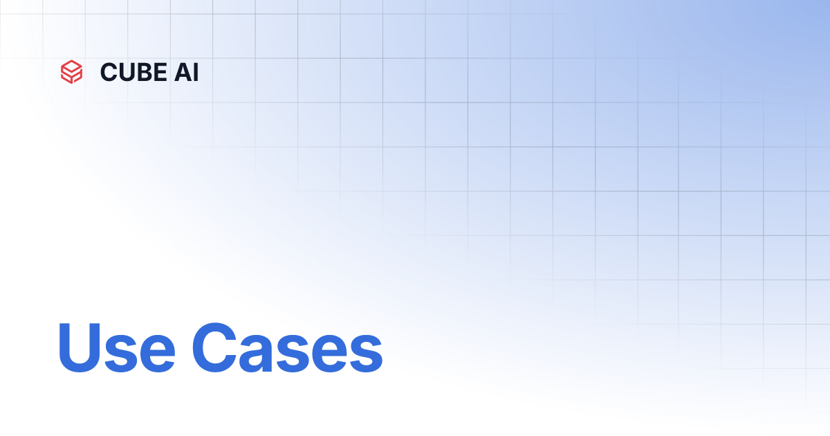 Use Cases | CUBE AI
