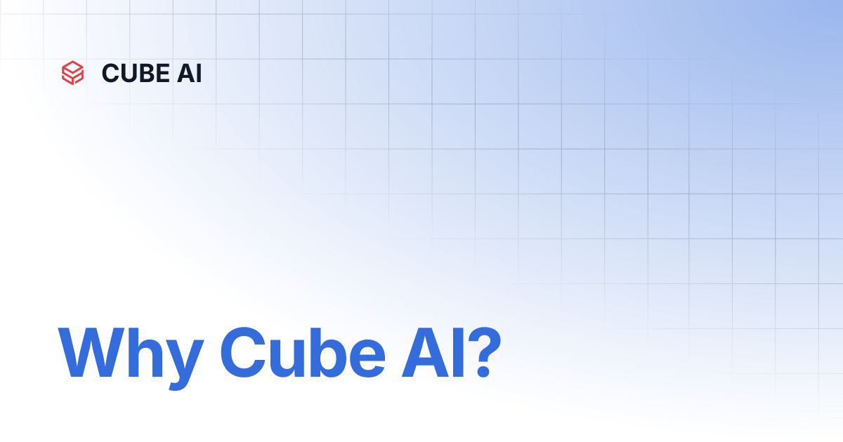 Why Cube AI? | CUBE AI